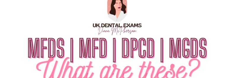 UK Dental Exams – Digital Mentor and Courses for ORE LDS MFDS MFD DPCD MGDS